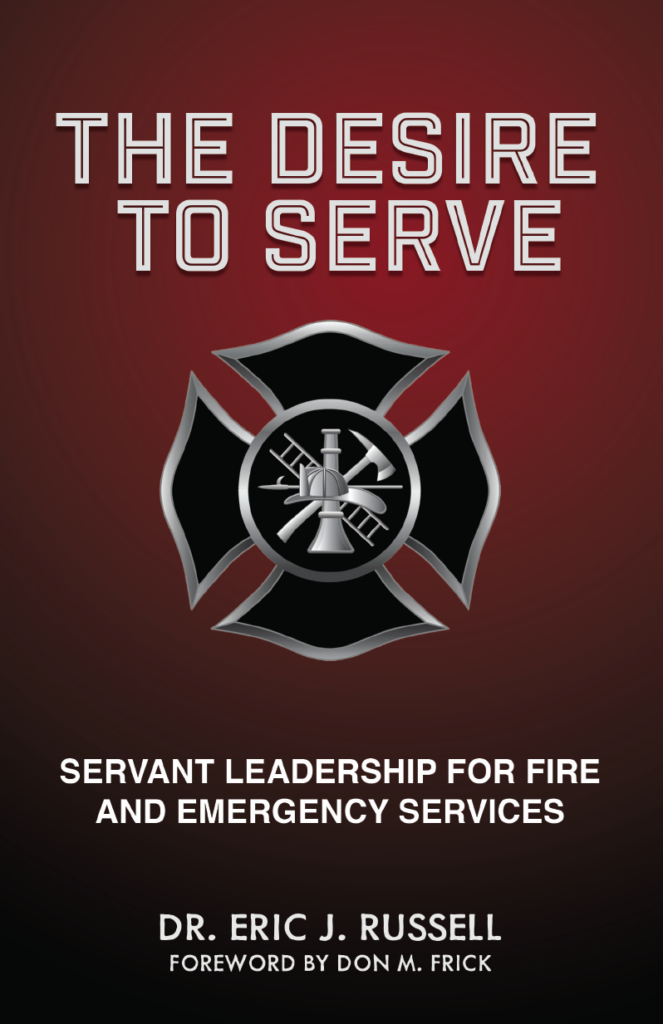 The Desire to Serve: Servant Leadership For Fire and Emergency Services ...